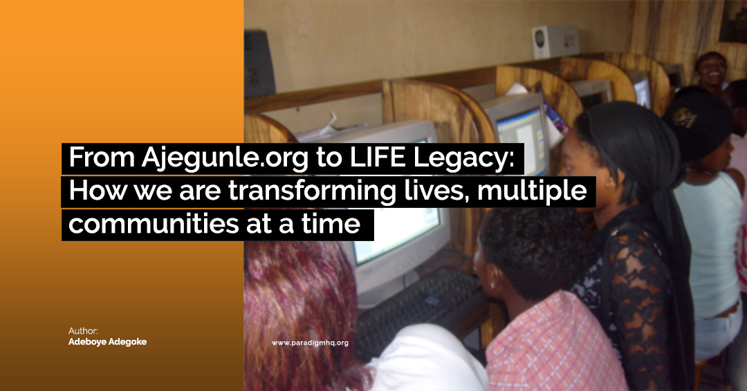 From Ajegunle.org to LIFE Legacy: How we are transforming lives ...
