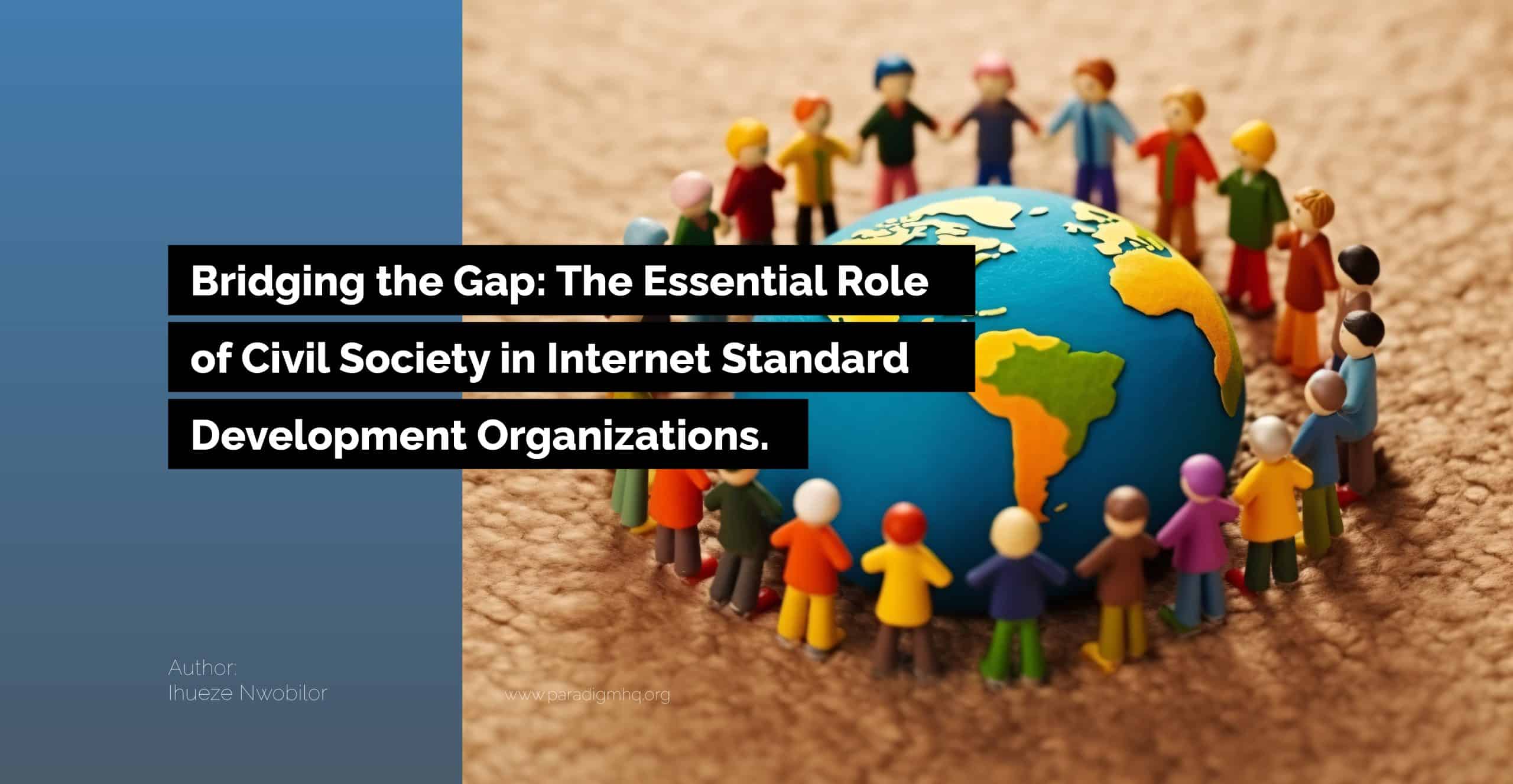 Bridging the Gap: The Essential Role of Civil Society in Internet ...