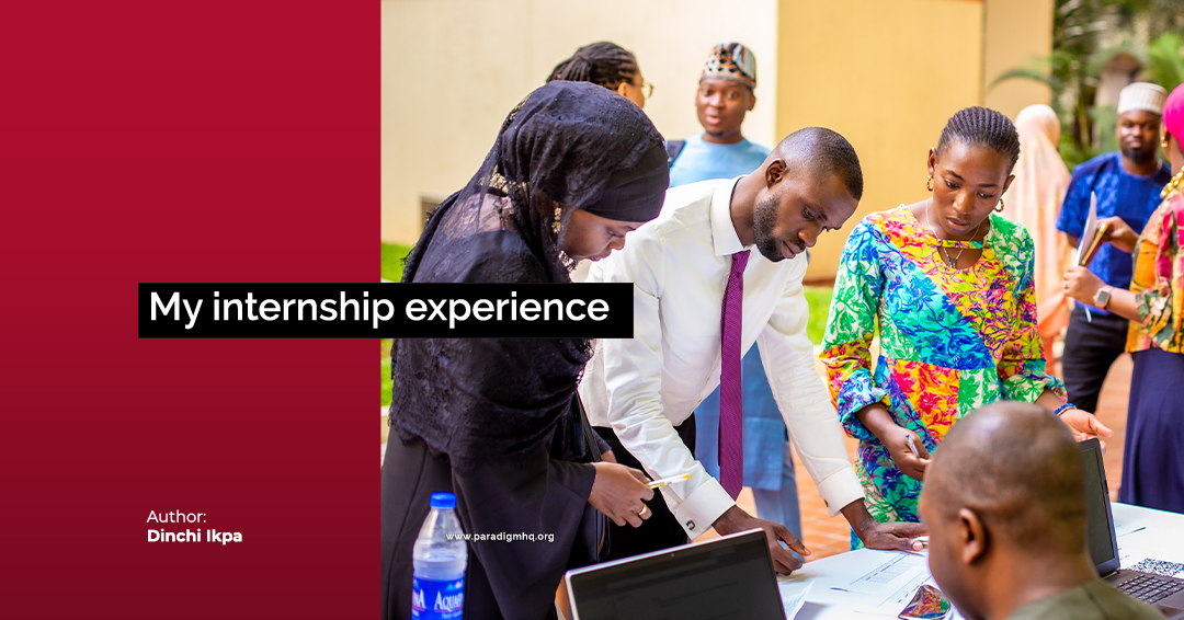 My Internship Experience - Paradigm Initiative