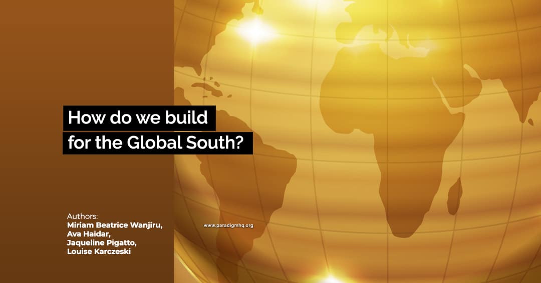 How do we build for the Global South? - Paradigm Initiative